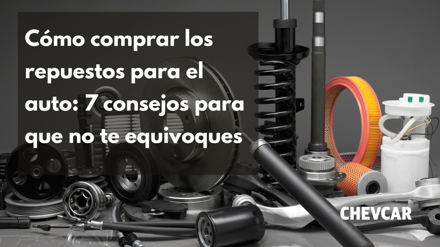 Guía de las mejores marcas alternativas de repuestos de autos del mercado - CHEVCAR